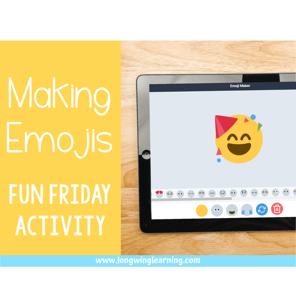 Free Activity For Fun Friday: Making Emojis - Longwing Learning