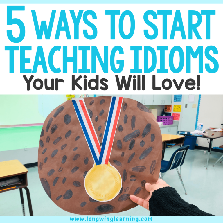 5 Ways To Teach Idioms Your Kids Will Love - Longwing Learning